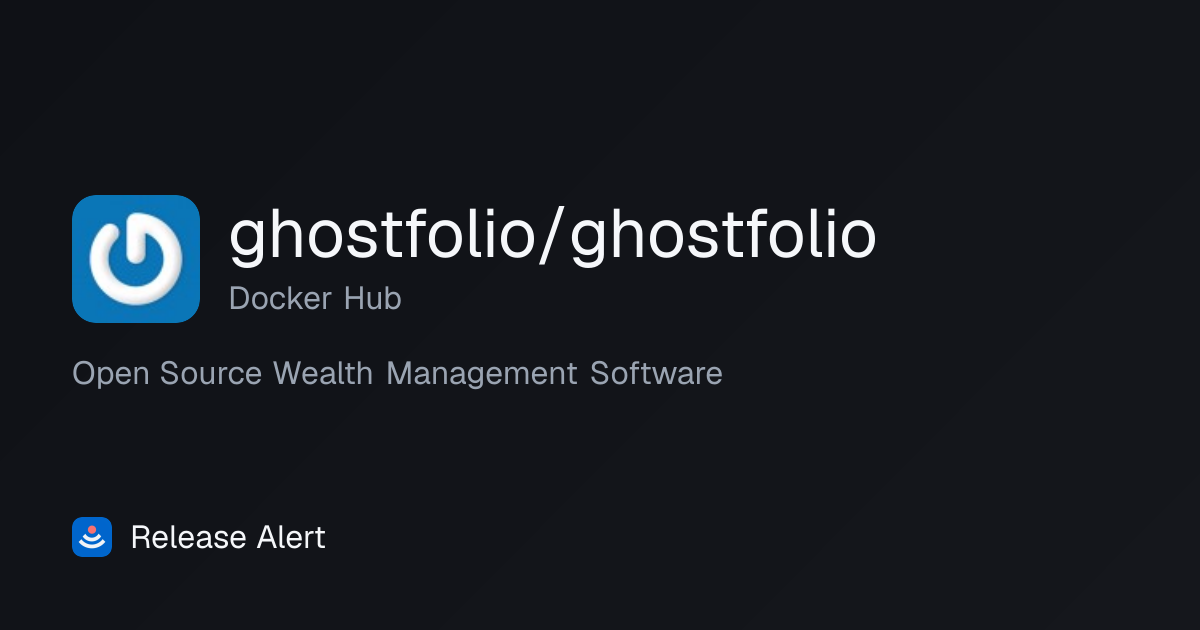 Releases · ghostfolio/ghostfolio - Docker Hub | Release Alert