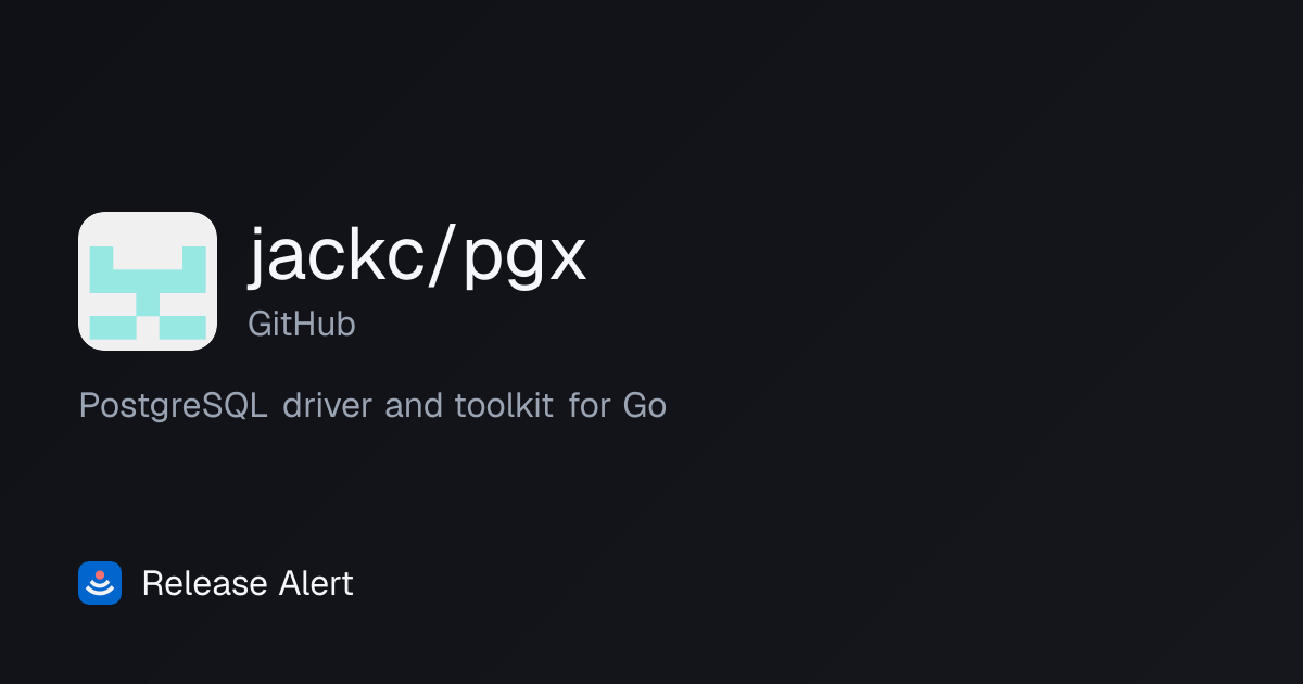 Releases · jackc/pgx - GitHub | Release Alert