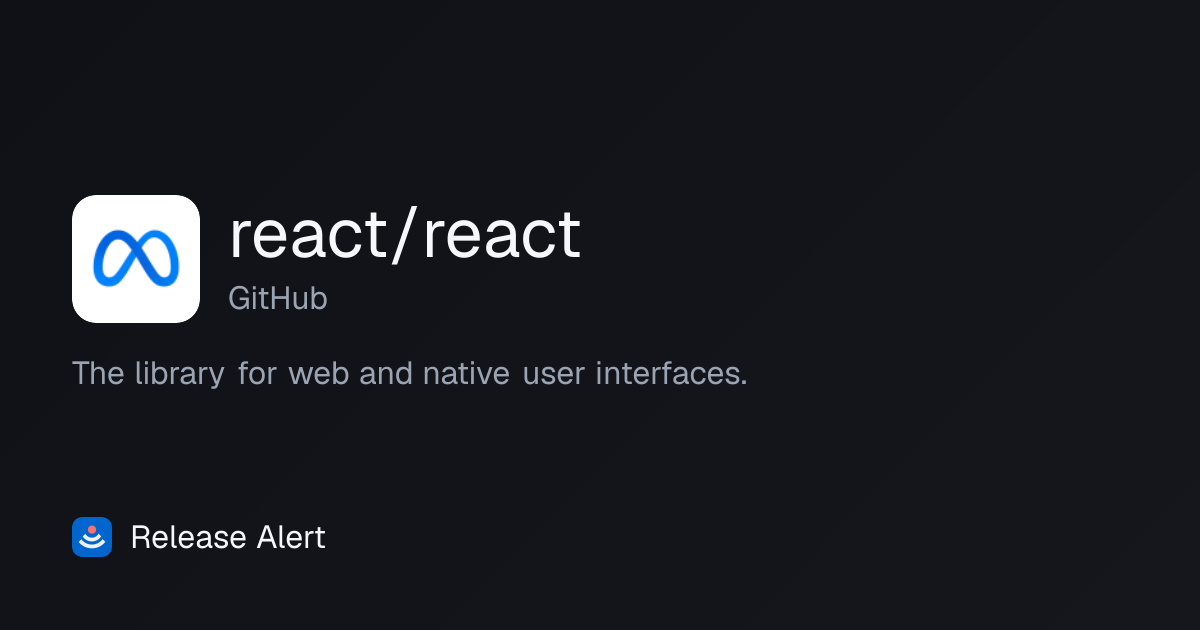 Releases · react/react - GitHub | Release Alert