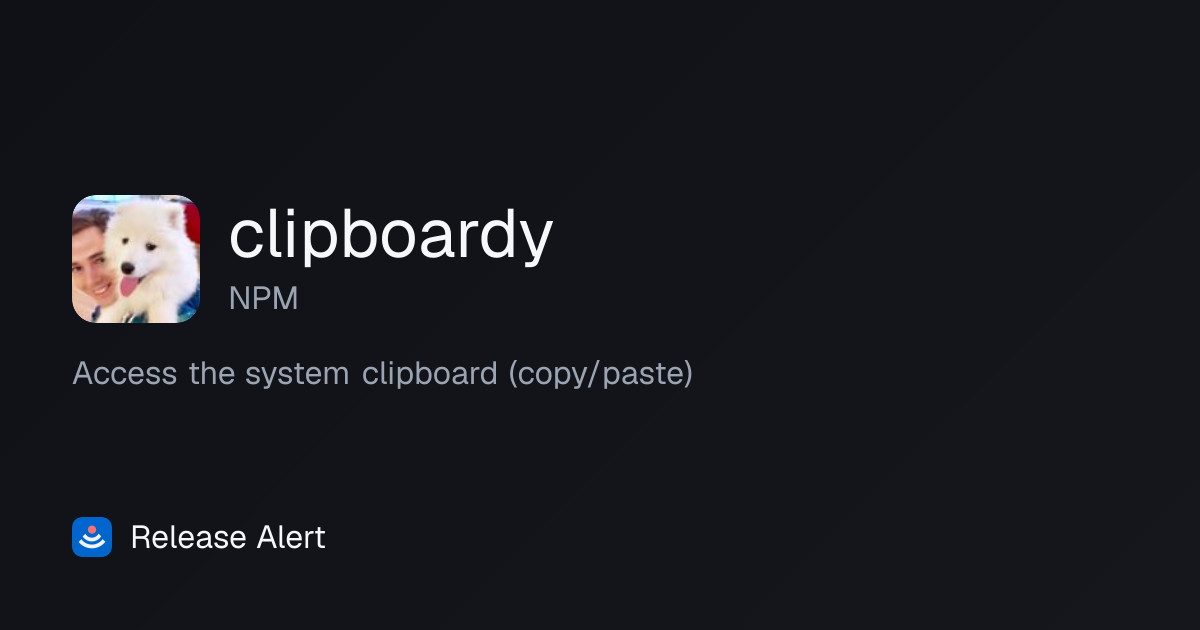 Releases · clipboardy - NPM | Release Alert